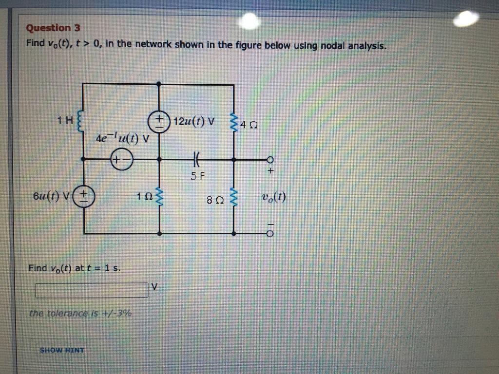 Solved Question 3 Find vo(t), t > 0, in the network shown in | Chegg.com
