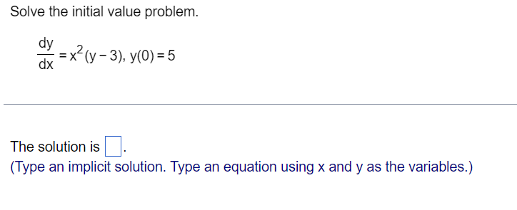 Solved Solve the initial value problem. dxdy=x2(y−3),y(0)=5 | Chegg.com
