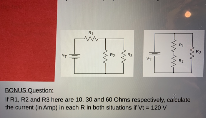 Solved R1 R1 R3 VT R2 BONUS Question: If R1, R2 and R3 here | Chegg.com