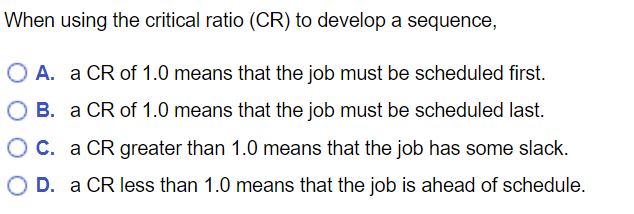 Solved When using the critical ratio (CR) to develop a | Chegg.com