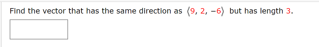 Solved Find the vector that has the same direction as (9, 2, | Chegg.com