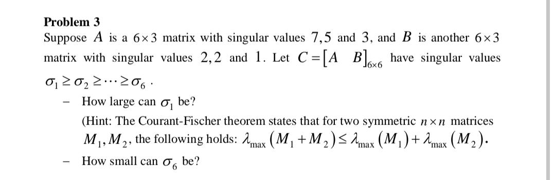 Solved Problem 3 Suppose A is a 6x3 matrix with singular | Chegg.com