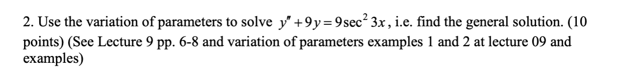 Solved 2. Use the variation of parameters to solve | Chegg.com