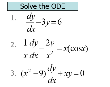 Solved 1. Solve the ODE dy -3y=6 dx = x 2. 1 dy 2y xcosx) x | Chegg.com