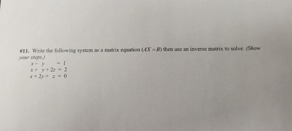 Solved \#11. Write the following system as a matrix equation | Chegg.com
