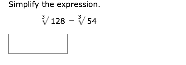 Solved Simplify the expression. 128 - 54 | Chegg.com