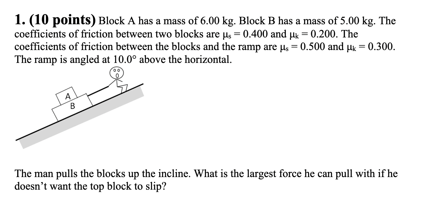 Solved 1. (10 points) Block A has a mass of 6.00 kg. Block B | Chegg.com