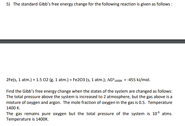 Solved 5) The standard Gibb's free energy change for the | Chegg.com
