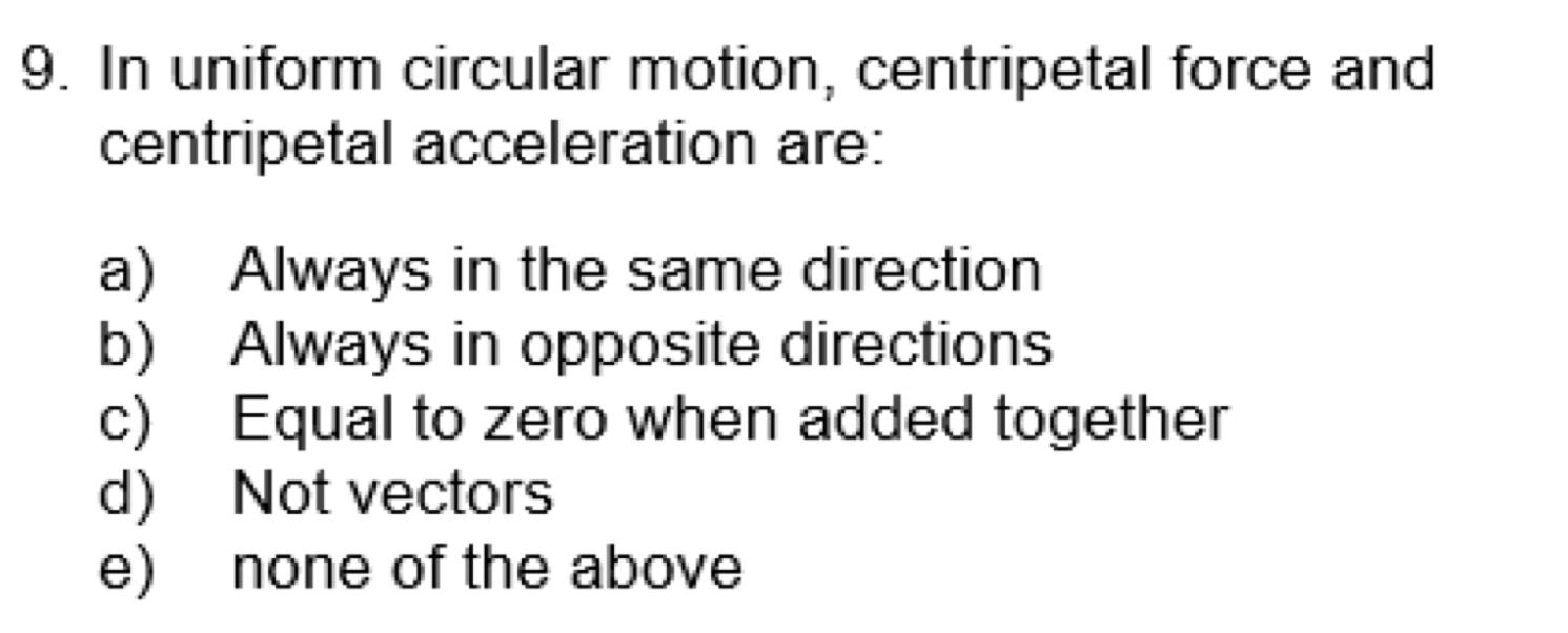 Solved 9. In uniform circular motion, centripetal force and | Chegg.com
