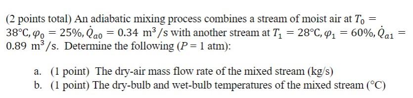 Solved (2 points total) An adiabatic mixing process combines | Chegg.com