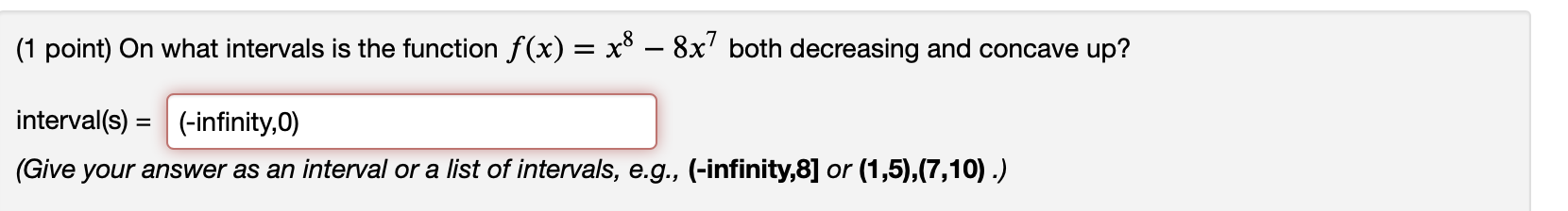 Solved (1 point) On what intervals is the function f(x) = x8 | Chegg.com