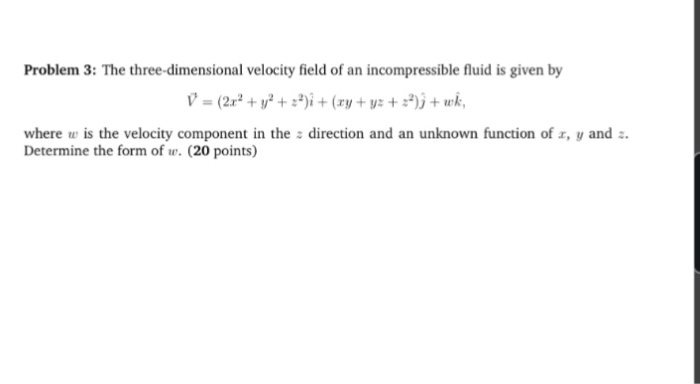 Solved Problem 3: The three-dimensional velocity field of an | Chegg.com