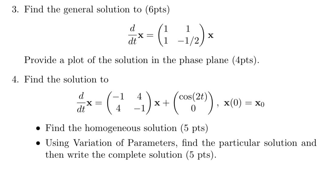 Solved 3. Find the general solution to (6pts) 1 d X dt ( | Chegg.com