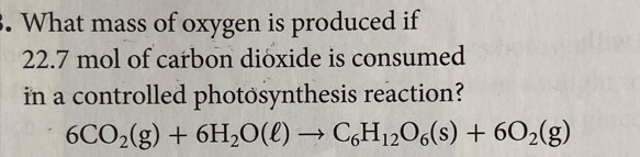 What mass of oxygen is produced if 22.7 mol of carbon | Chegg.com
