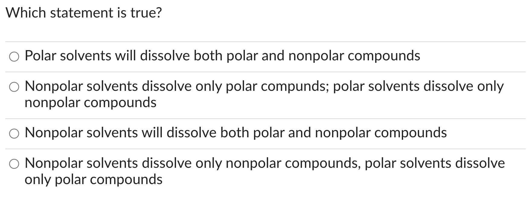 Solved Which statement is true? Polar solvents will dissolve | Chegg.com