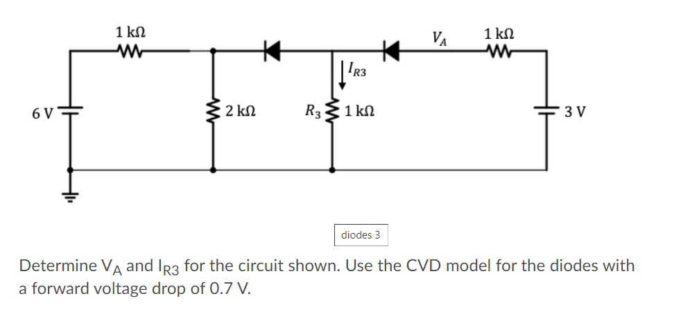 Solved 1 k12 w VA 1 k12 w 143 6 V 2 k12 R3 1 k12 3 V diodes | Chegg.com