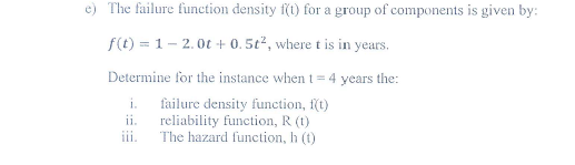 Solved e) The failure function density f(t) for a group of | Chegg.com