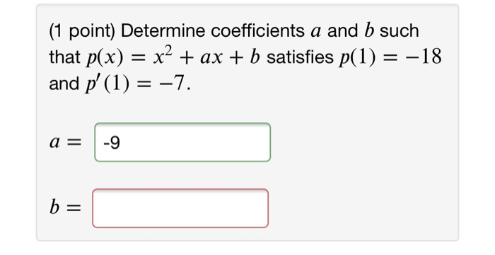 Solved (1 point) Determine coefficients a and b such that | Chegg.com