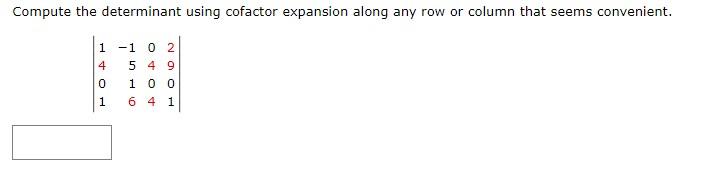 Solved Compute the determinant using cofactor expansion | Chegg.com