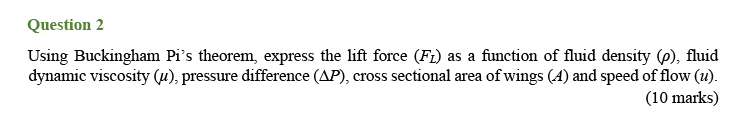 Solved Question 2 Using Buckingham Pi's theorem, express the | Chegg.com