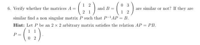 Solved 6. Verify whether the matrices A=(1221) and B=(0132) | Chegg.com