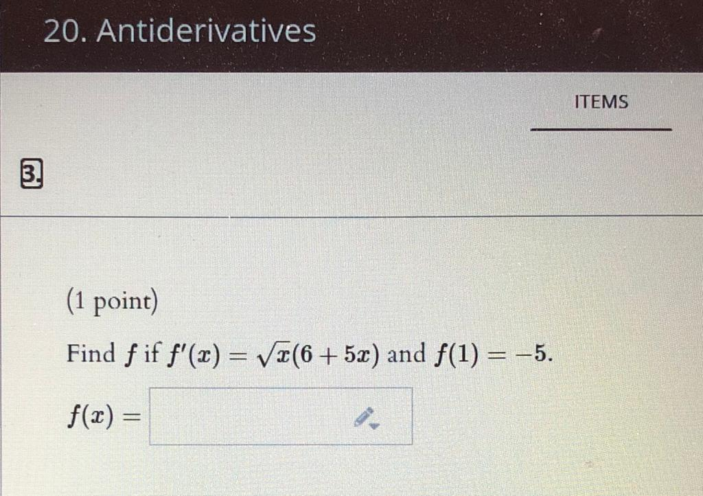 Solved 20. Antiderivatives ITEMS 3 (1 point) Find f if f'(x) | Chegg.com