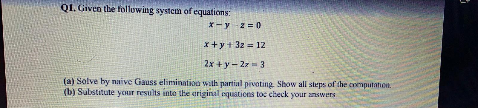 Solved 1 Q1. Given the following system of equations: x-y-z | Chegg.com