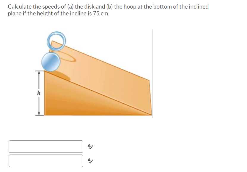 Solved Calculate the speeds of (a) the disk and (b) the hoop | Chegg.com