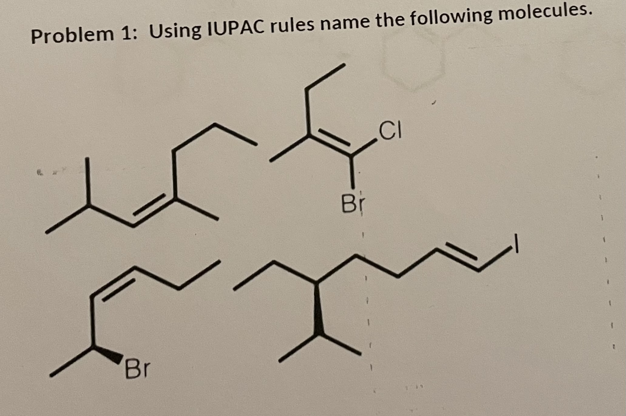 Solved Problem 1: Using IUPAC rules name the following | Chegg.com