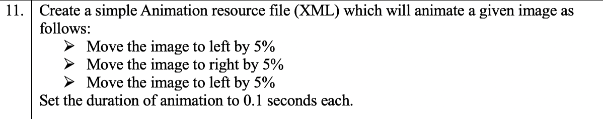 Solved 11. Create a simple Animation resource file (XML) | Chegg.com