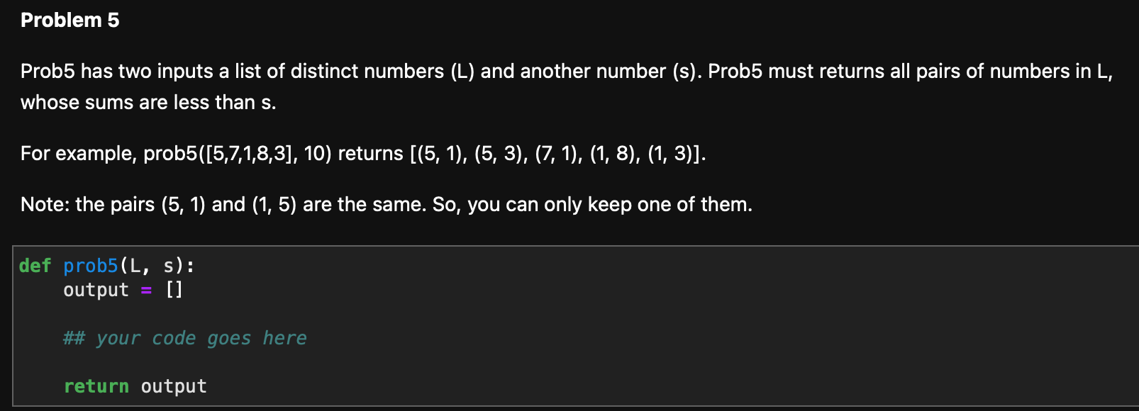 Solved Problem 5 Prob5 has two inputs a list of distinct | Chegg.com
