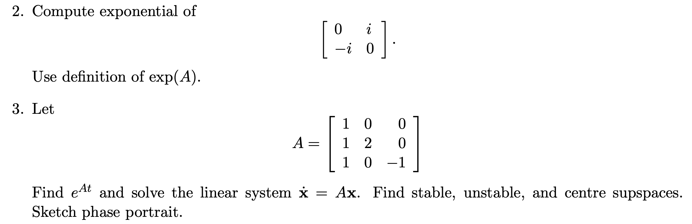 Solved 2. Compute exponential of [0−ii0] Use definition of | Chegg.com