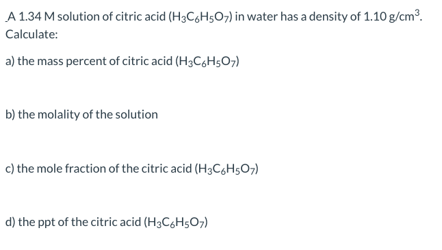 Solved A 1.34 M solution of citric acid (H3C6H507) in water | Chegg.com