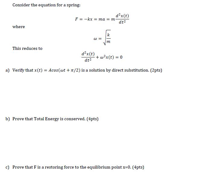 Solved Consider the equation for a spring: F = -kx = ma = m | Chegg.com