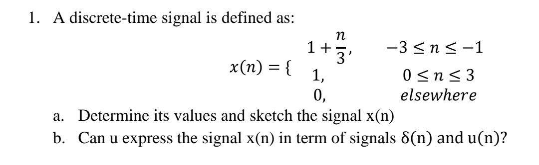 Solved 1. A discrete-time signal is defined as: n 1+ -3 | Chegg.com