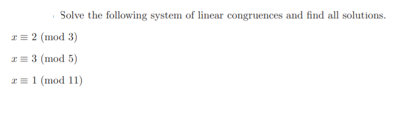 Solved Solve the following system of linear congruences and | Chegg.com