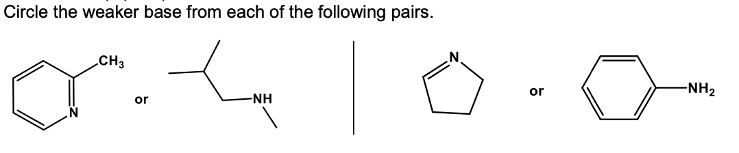 Solved Circle the weaker base from each of the following | Chegg.com