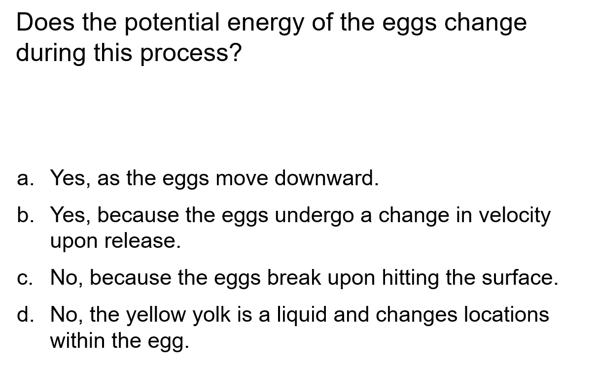 Solved Does the potential energy of the eggs change during | Chegg.com