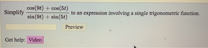 Solved COS(9t) + cos(5t) sin(9t)+ sin(5t) Simplify in)sin | Chegg.com