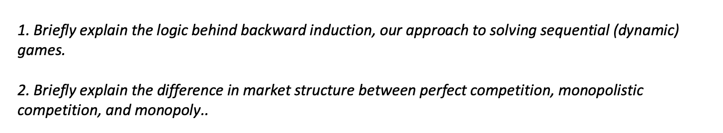 Solved Briefly explain the logic behind backward induction, | Chegg.com