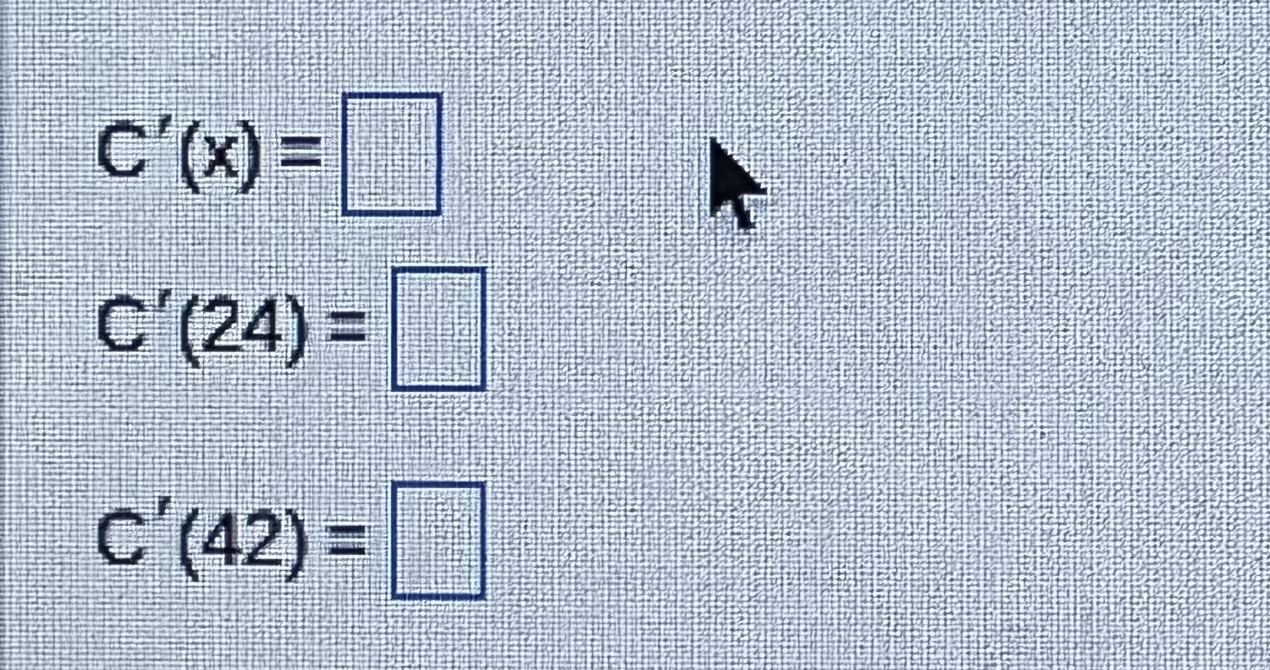Solved C′(x)= C′(24)= C′(42)=The total cost (in hundreds of | Chegg.com