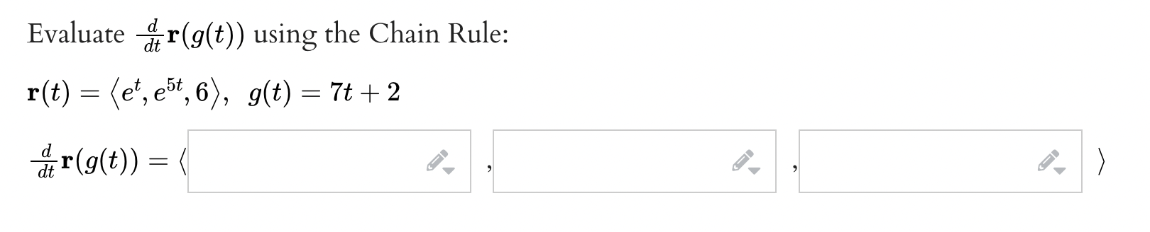 Solved Evaluate dtdr(g(t)) using the Chain Rule: | Chegg.com