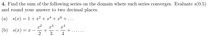 Solved Find the sum of the following series on the domain | Chegg.com