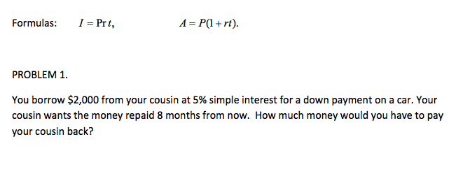 Solved Formulas: I-Prt A P(1 + rt). PROBLEM 1. You borrow | Chegg.com