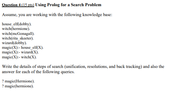 Solved Question 4 (15 pts) Using Prolog for a Search Problem | Chegg.com Solved Question 4 (15 pts) Using Prolog for a Search Problem | Chegg.com
