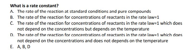 Solved What is a rate constant? A. The rate of the reaction | Chegg.com
