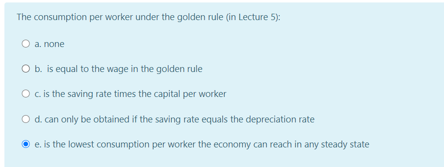 Solved The consumption per worker under the golden rule (in | Chegg.com