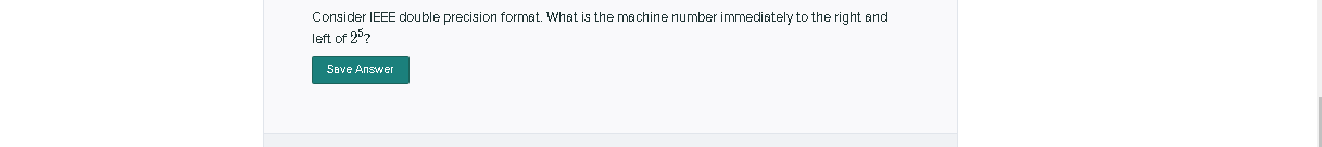 Solved Q5 0.5 Points Consider IEEE single precision format: | Chegg.com