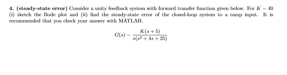 Solved 4. (steady-state error) Consider a unity feedback | Chegg.com