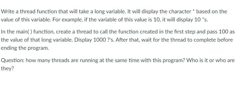 Solved Write A Thread Function That Will Take A Long